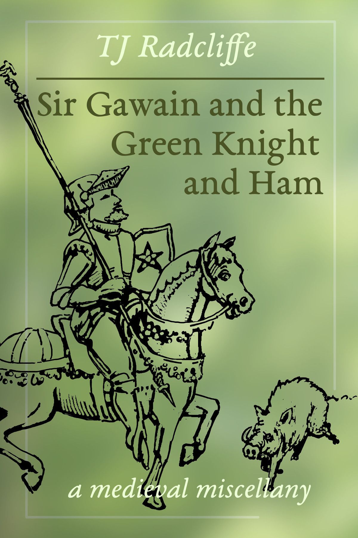 Sir Gawain and the Green Knight and Ham – Siduri Press